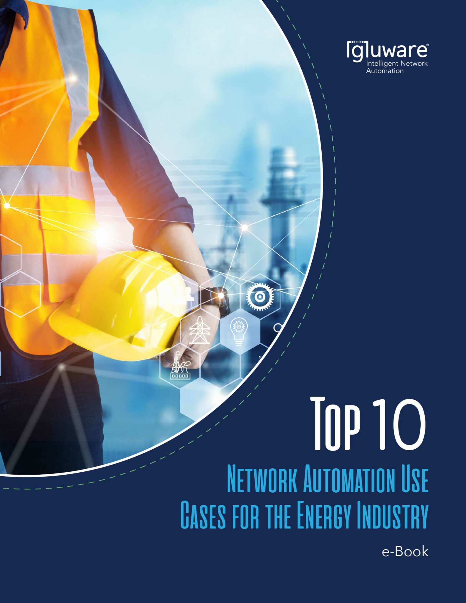 Top 10 Network Automation Use Cases in the Energy Industry | Gluware